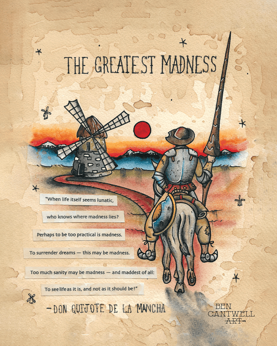 Don Quixote, The Greatest Madness (With Quote) – Ben Cantwell Art